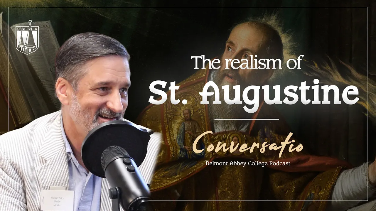 The Realism of St. Augustine in a Utopian Age with Mike Foley - Belmont ...